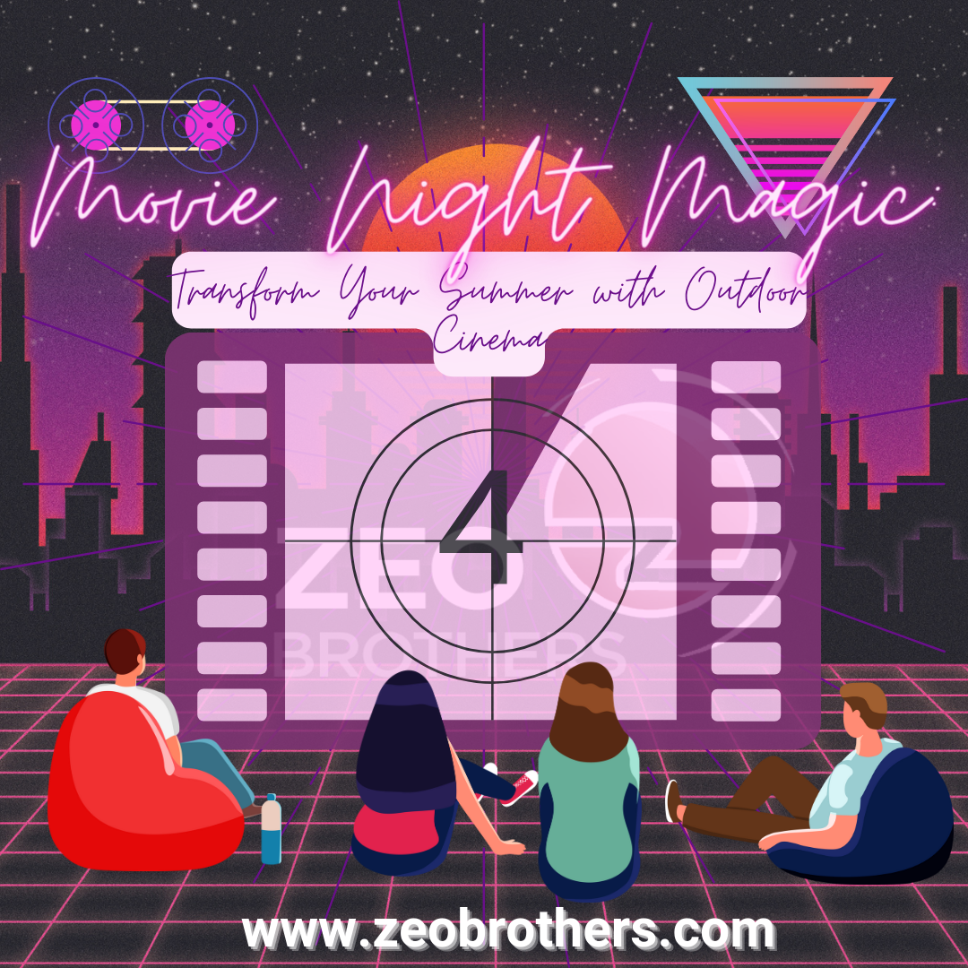 Movie Night Magic: Transform Your Summer with Outdoor Cinema | Zeo Brothers
