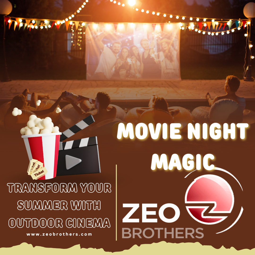 Movie Night Magic: Transform Your Summer with Outdoor Cinema | Zeo Brothers